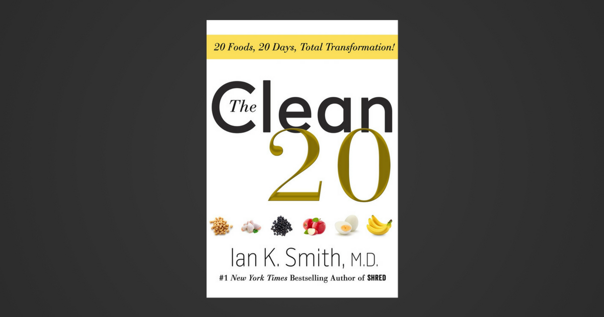 The Clean 20: 20 Foods, 20 Days, Total Transformation – Macmillan