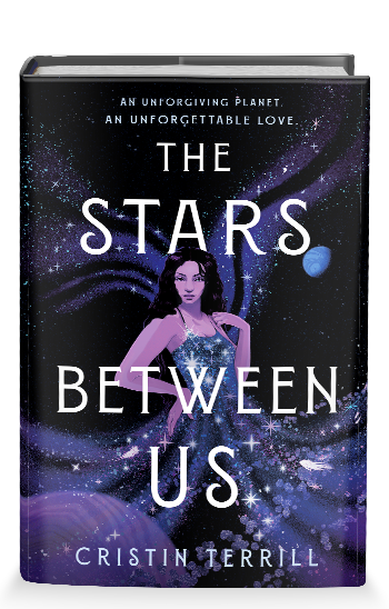 THE STARS BETWEEN US | CRISTIN TERRILL | St. Martin's Publishing Group