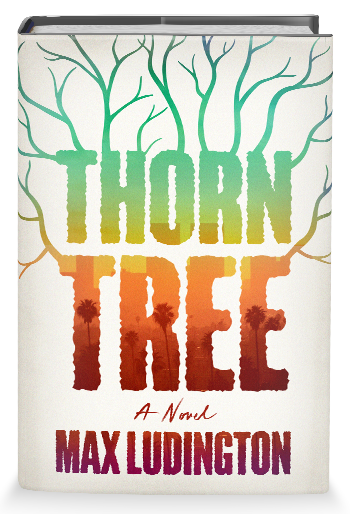 THORN TREE | MAX LUDINGTON | St. Martin's Publishing Group