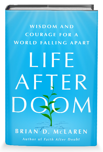 LIFE AFTER DOOM | BRIAN D. McLAREN | St. Martin's Publishing Group