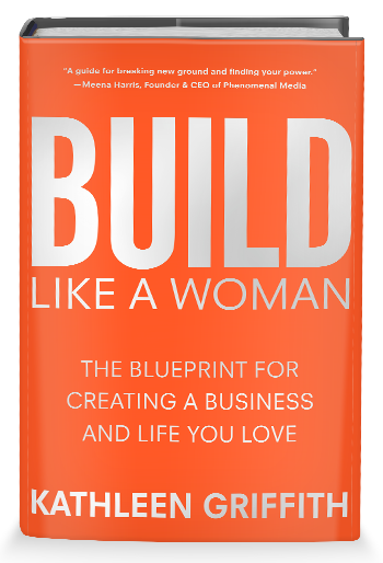 BUILD LIKE A WOMAN | KATHLEEN GRIFFITH | St. Martin's Publishing Group