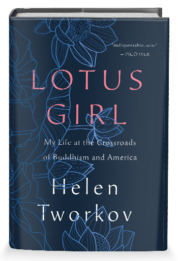 LOTUS GIRL | Helen Tworkov | St. Martin's Publishing Group