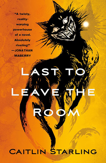 LAST TO LEAVE THE ROOM | CAITLIN STARLING | St. Martin's Publishing Group