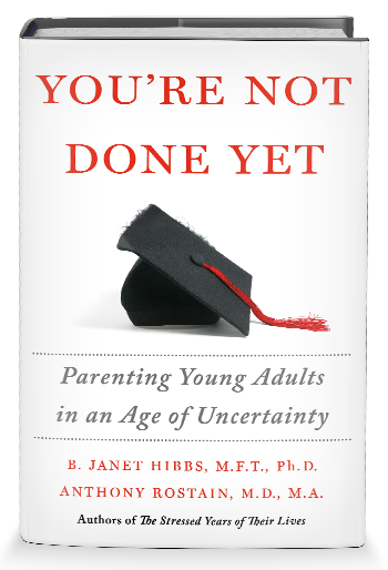 You Re Not Done Yet B Janet Hibbs M F T Ph D And Anthony Rostain