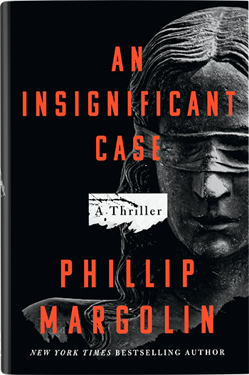 AN INSIGNIFICANT CASE | PHILLIP MARGOLIN | St. Martin's Publishing Group
