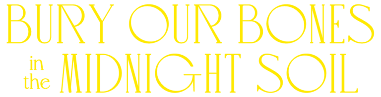 Bury Our Bones in the Midnight Soil - Macmillan