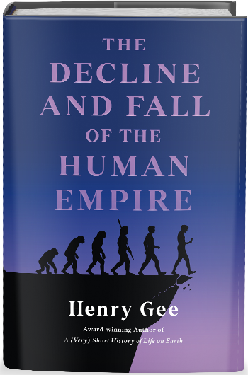 THE DECLINE AND FALL OF THE HUMAN EMPIRE | HENRY GEE | St. Martin's ...